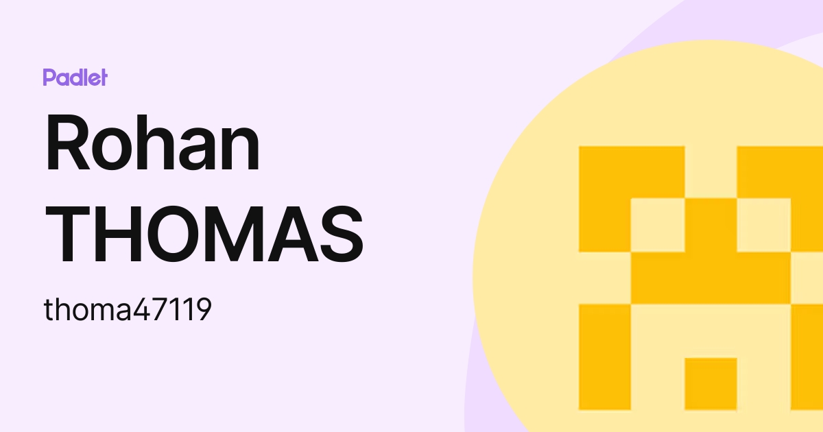 Rohan THOMAS (thoma47119) profile | Padlet