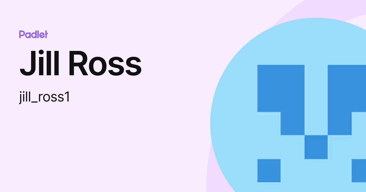 Jill Ross (jill_ross1) profile | Padlet