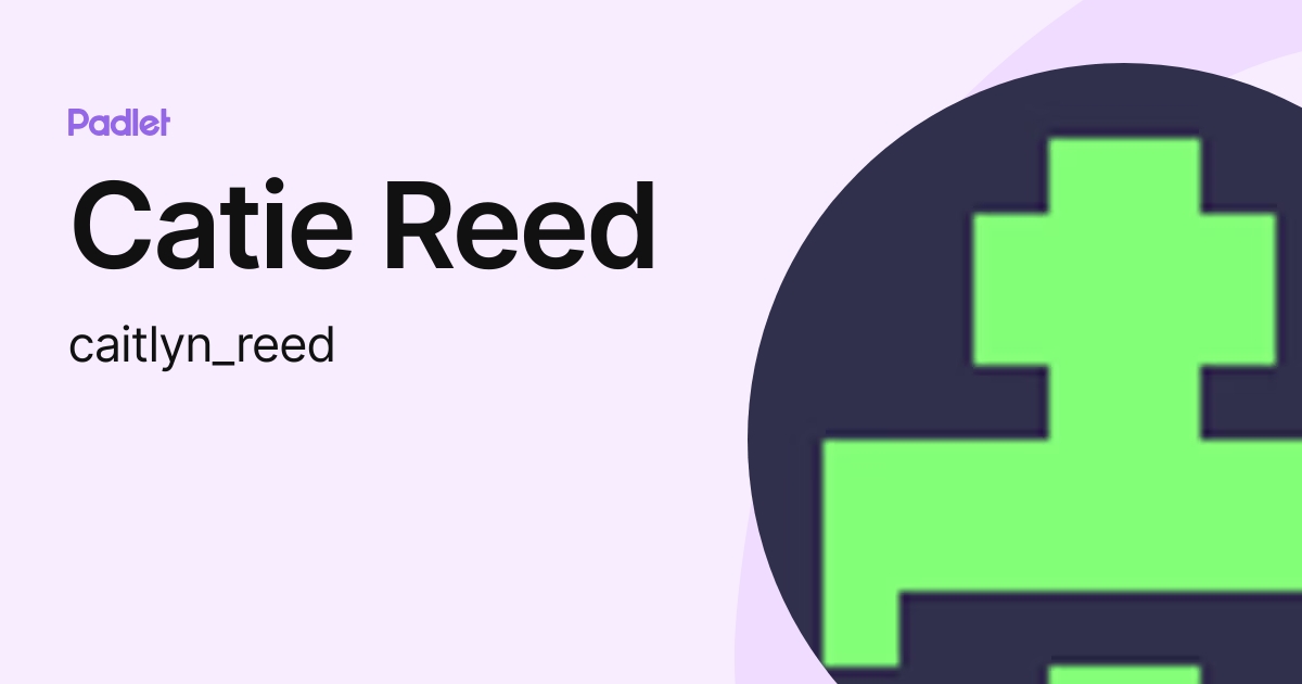 Catie Reed (caitlyn_reed) profile | Padlet