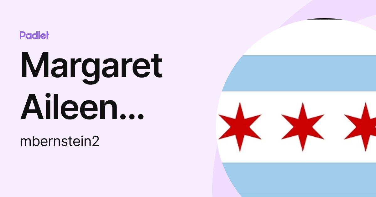 Margaret Aileen Bernstein (mbernstein2) profile | Padlet