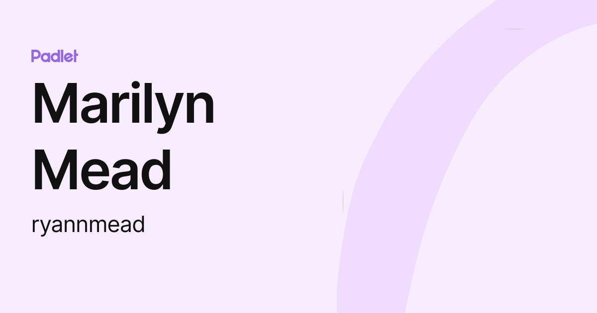 Marilyn Mead (mmead5) profile | Padlet