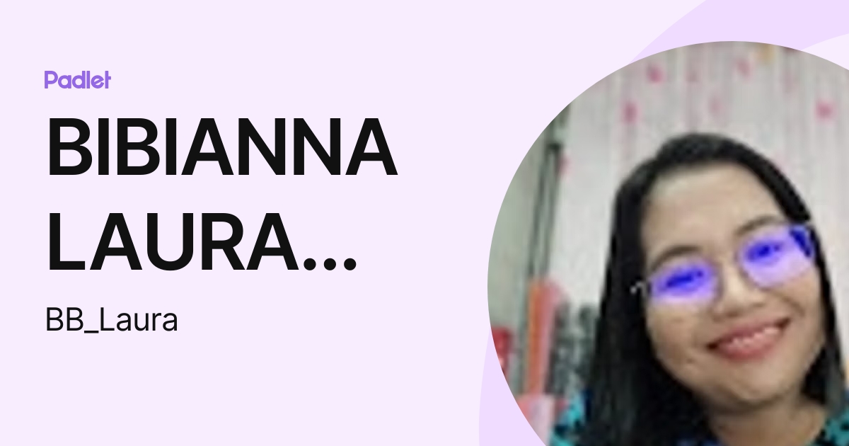 BIBIANNA LAURA PETER Moe (BB_Laura) profile | Padlet