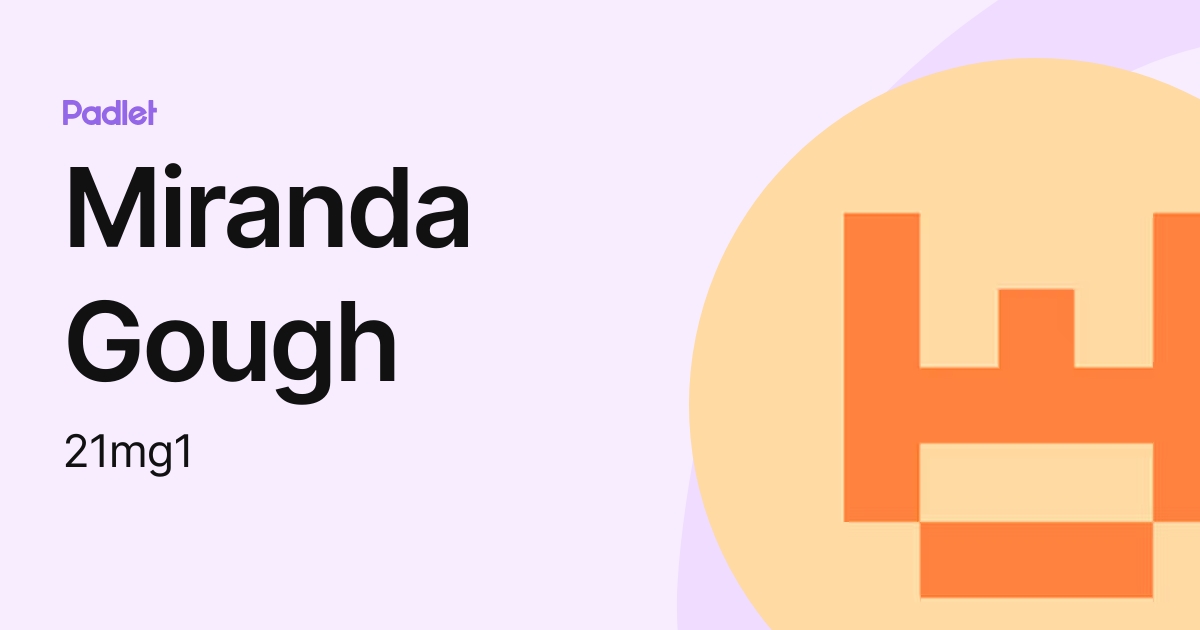 Miranda Gough (21mg1) profile | Padlet