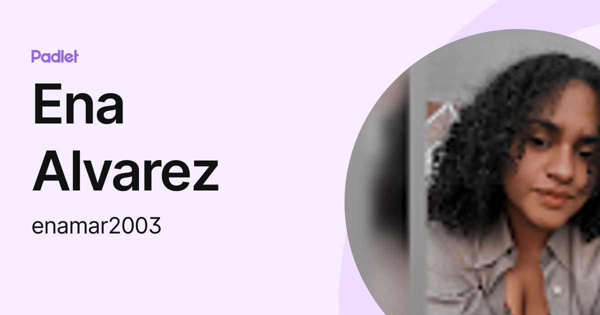 Ena Alvarez (enamar2003) profile | Padlet