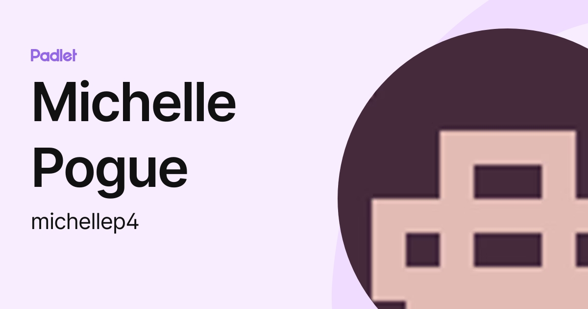 Michelle Pogue (michellep4) profile | Padlet
