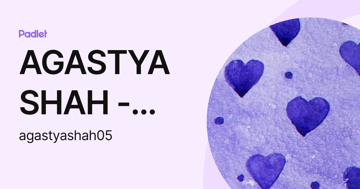 AGASTYA SHAH - 25004210005 (agastyashah05) profile | Padlet