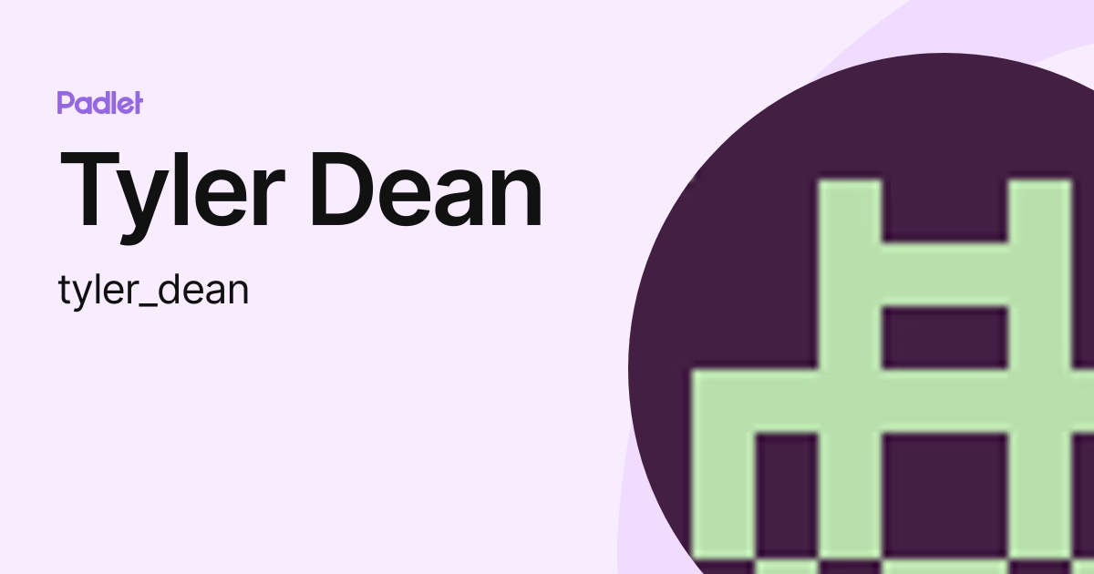 Tyler Dean (tyler_dean) profile | Padlet