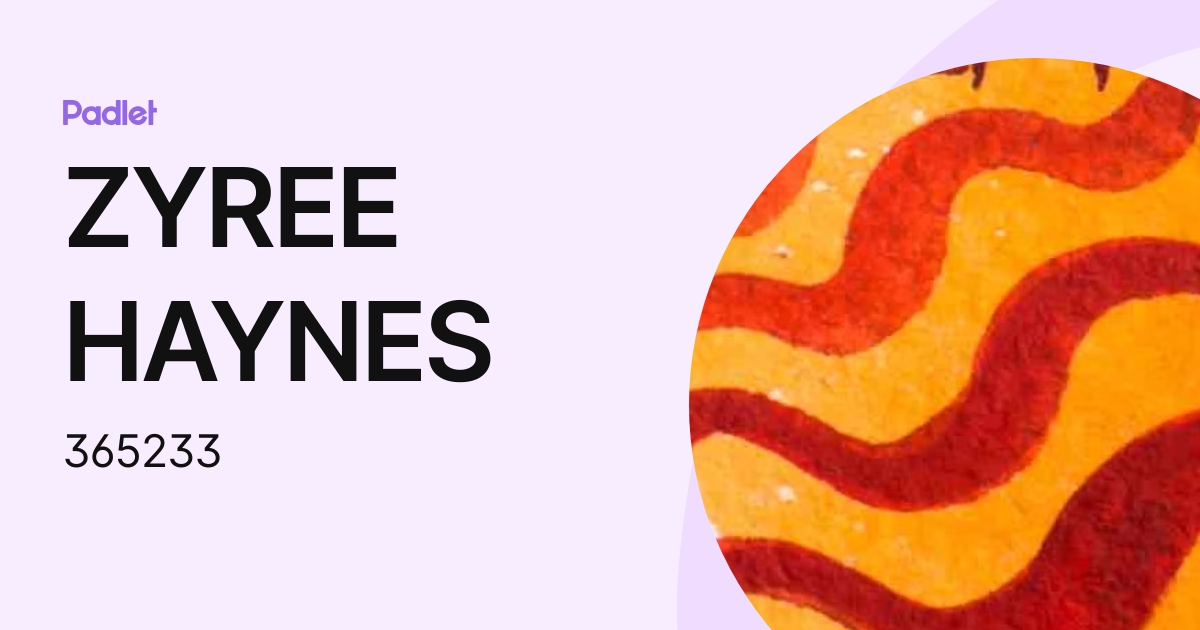 ZYREE HAYNES (365233) profile | Padlet