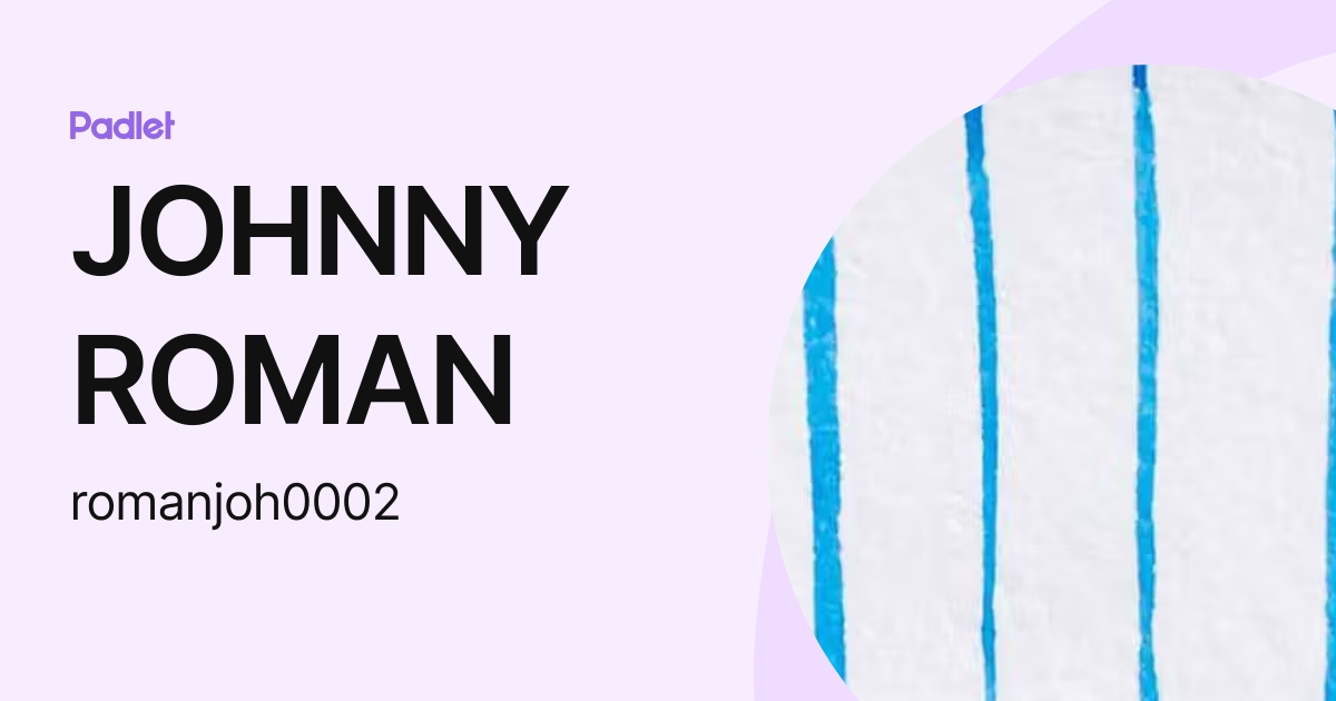 JOHNNY ROMAN (romanjoh0002) profile | Padlet