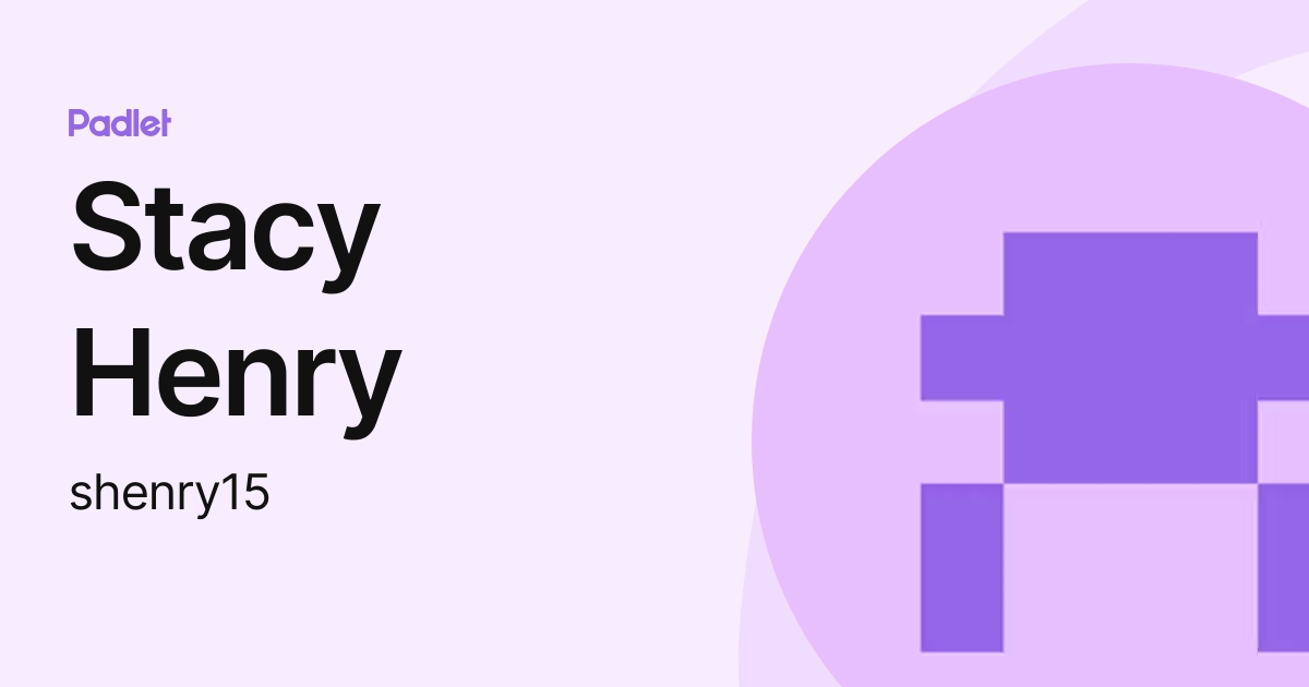 Stacy Henry (shenry15) profile | Padlet