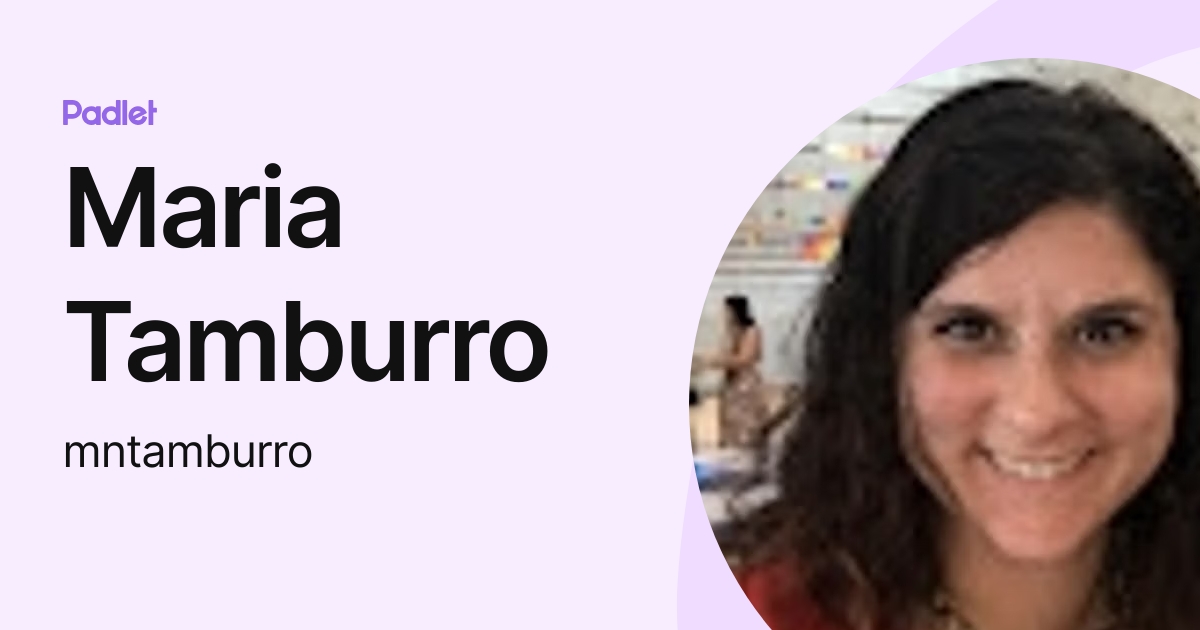 Maria Tamburro (mntamburro) profile | Padlet