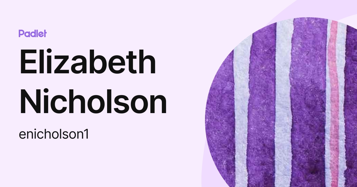 Elizabeth Nicholson (enicholson1) profile | Padlet