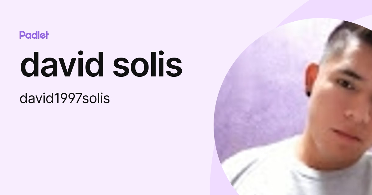 david solis (david1997solis) profile | Padlet