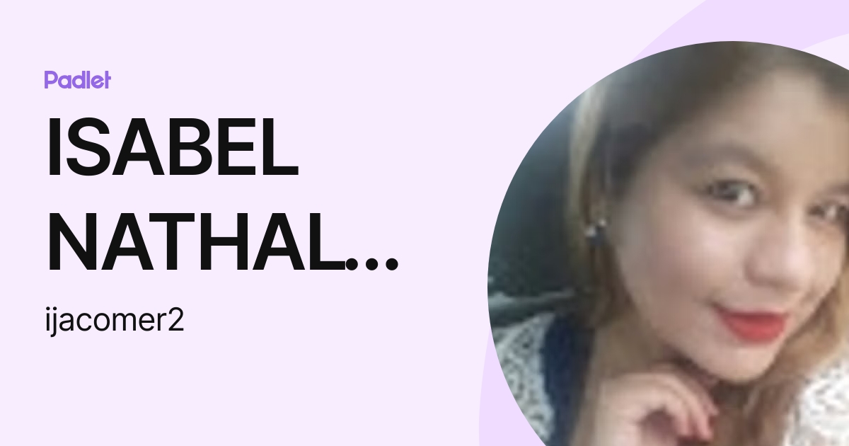 ISABEL NATHALY JACOME RODRIGUEZ (ijacomer2) profile | Padlet