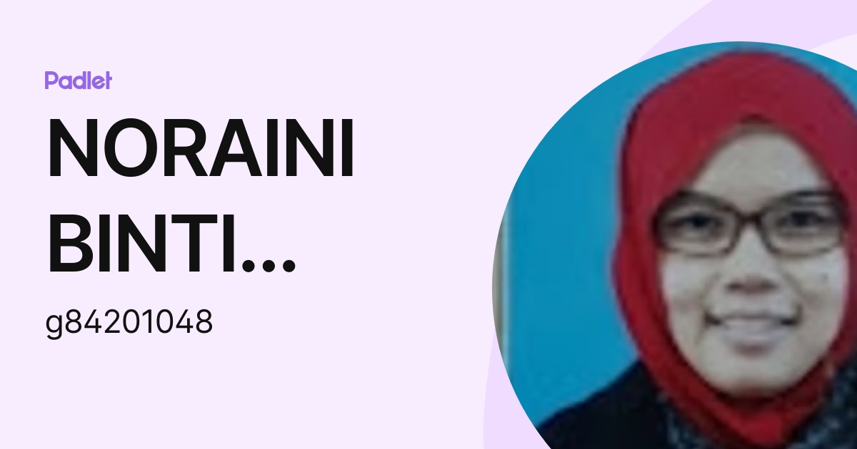 NORAINI BINTI NASIKIN Moe (g84201048) profile | Padlet
