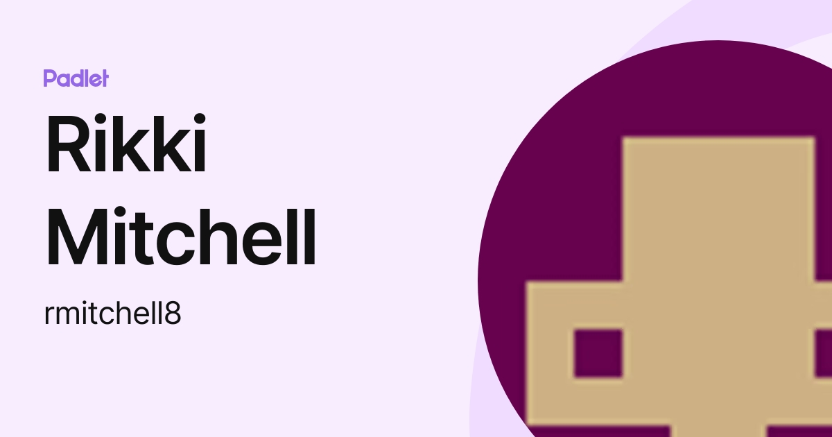 Rikki Mitchell (rmitchell8) profile | Padlet