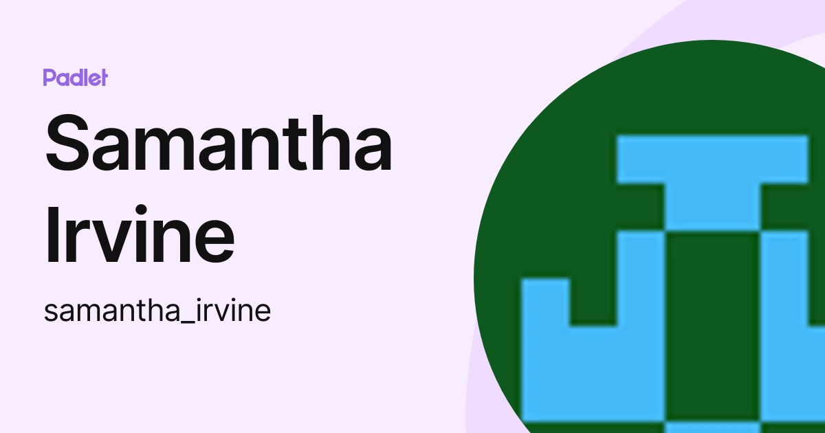 Samantha Irvine (samantha_irvine) profile | Padlet