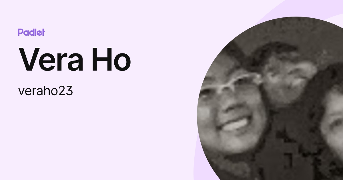 Vera Ho (veraho23) profile | Padlet