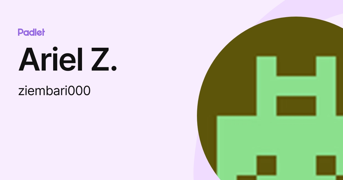 Ariel Z. (ziembari000) profile | Padlet
