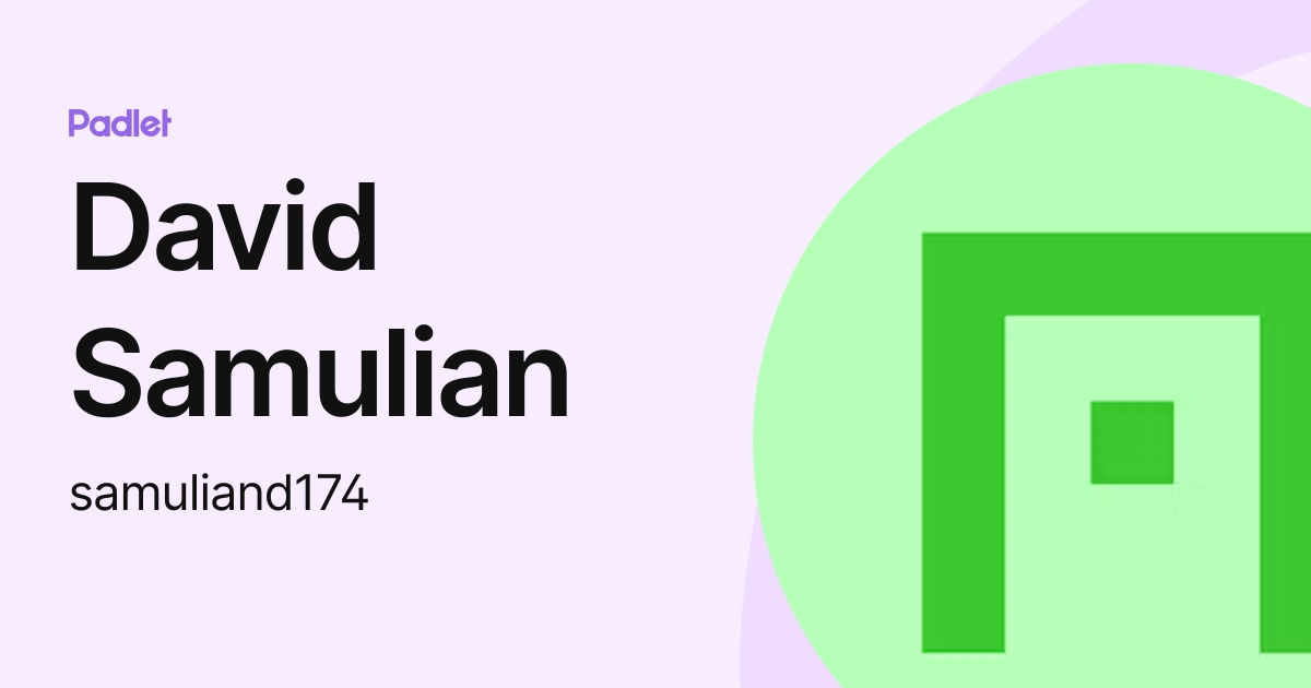 David Samulian (samuliand174) profile | Padlet