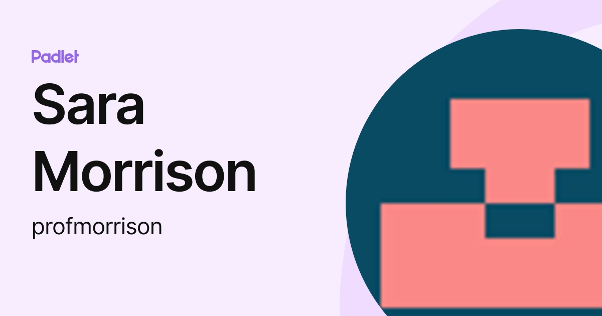Sara Morrison (profmorrison) profile | Padlet