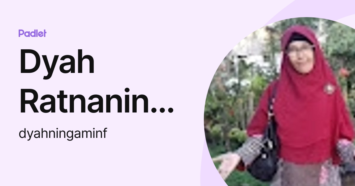 Dyah Ratnaningrum (dyahningaminf) profile | Padlet