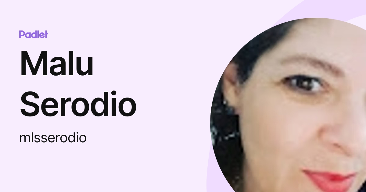 Malu Serodio (mlsserodio) profile | Padlet