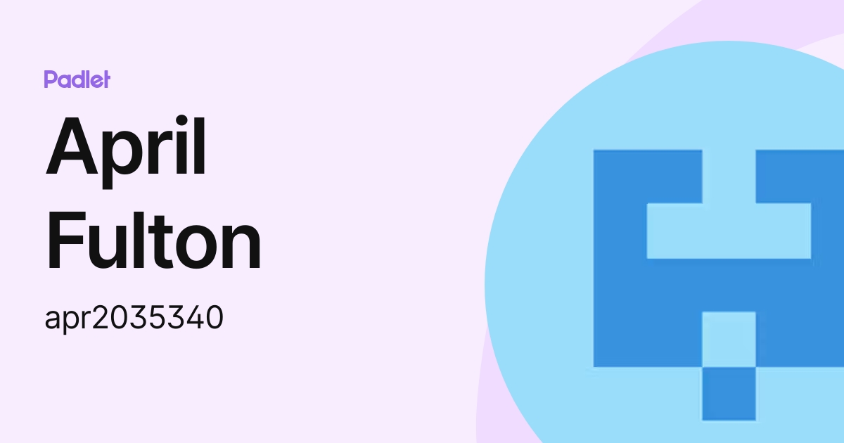 April Fulton (apr2035340) profile | Padlet