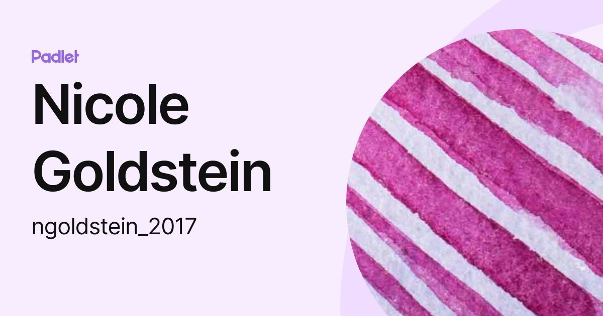 Nicole Goldstein (ngoldstein_2017) profile | Padlet