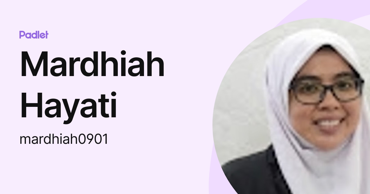 Mardhiah Hayati (mardhiah0901) profile | Padlet