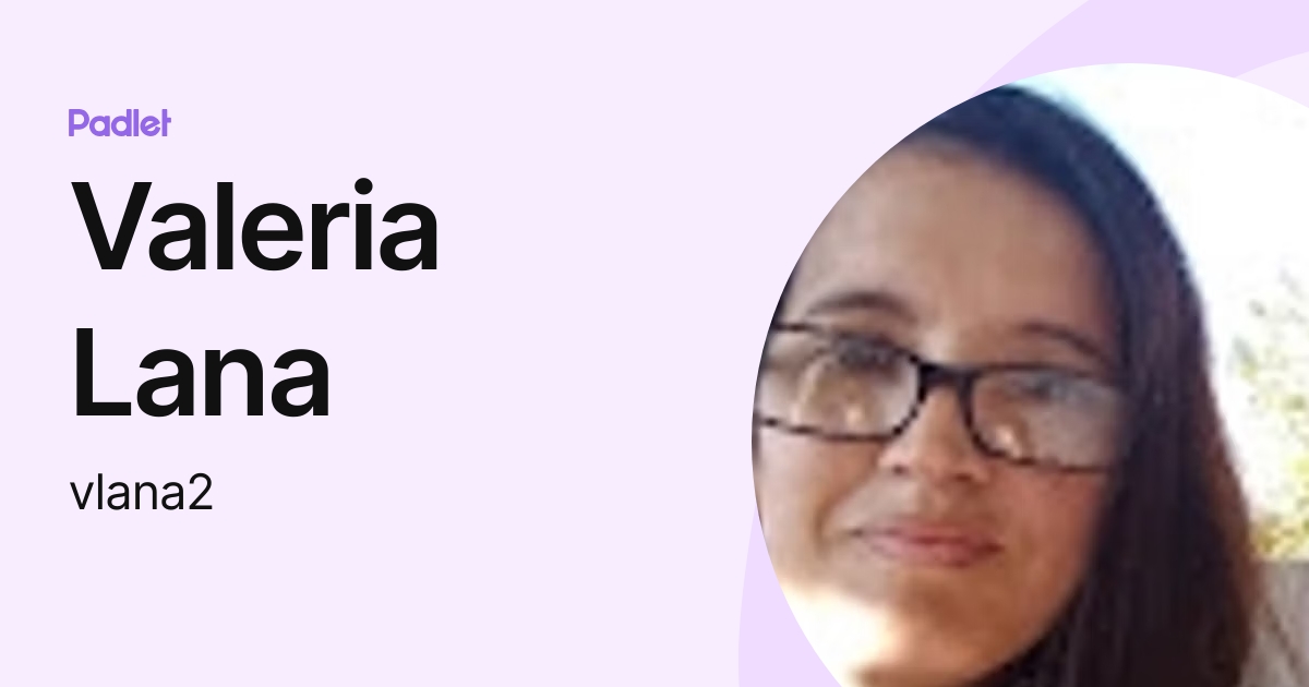 Valeria Lana (vlana2) profile | Padlet