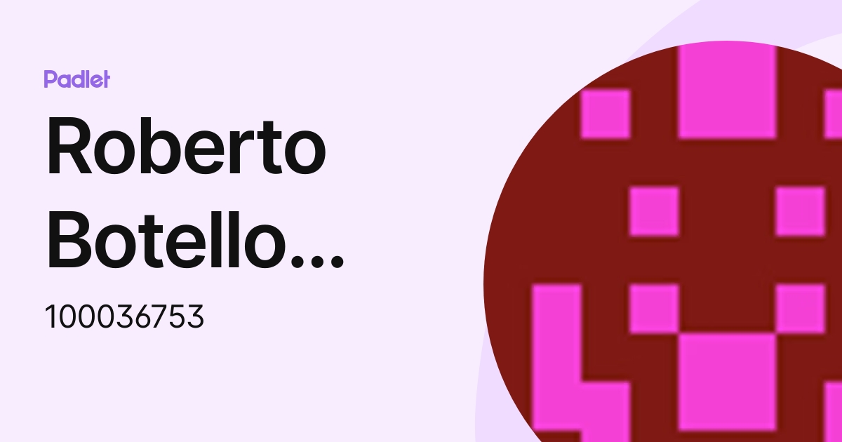 Roberto Botello Contreras (100036753) profile | Padlet