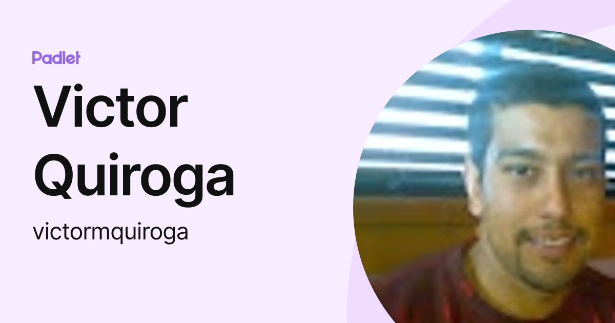 Victor Quiroga (victormquiroga) profile | Padlet