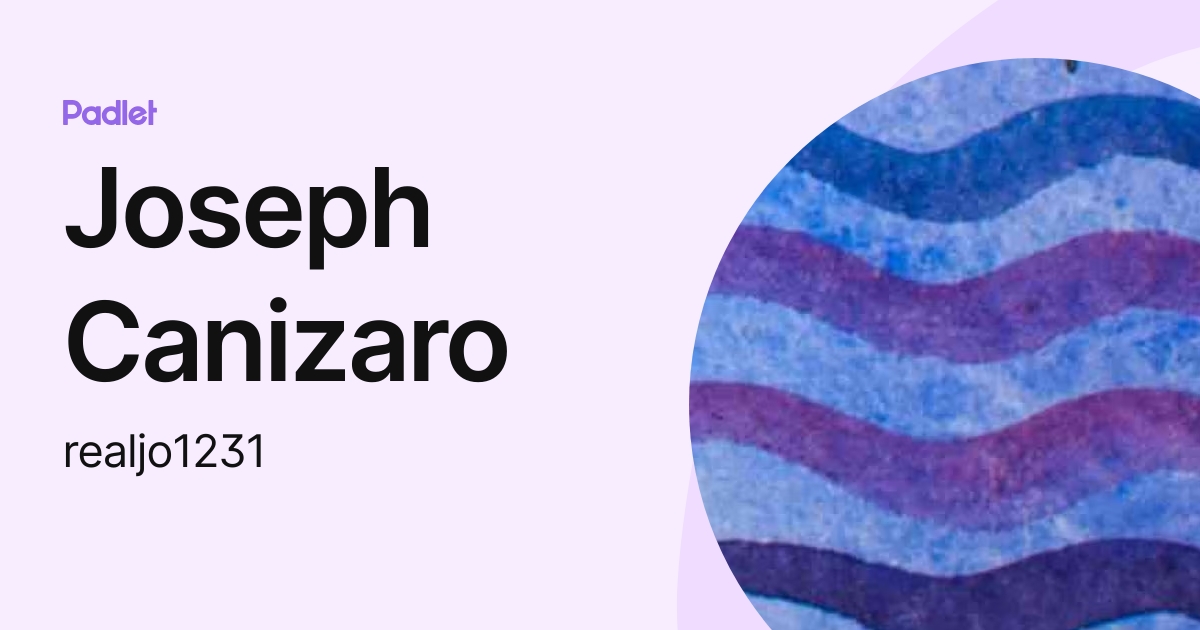 Joseph Canizaro (realjo1231) profile | Padlet