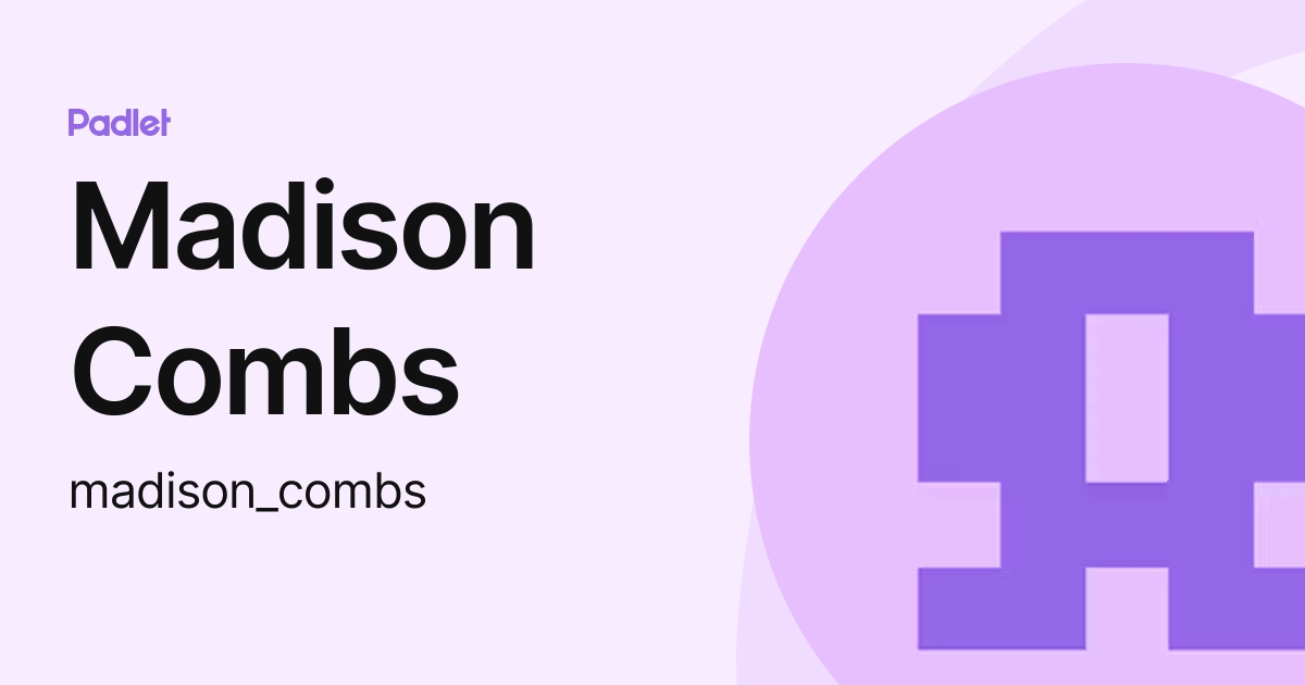 Madison Combs (madison_combs) profile | Padlet