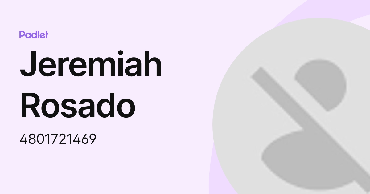 Jeremiah Rosado (4801721469) profile | Padlet
