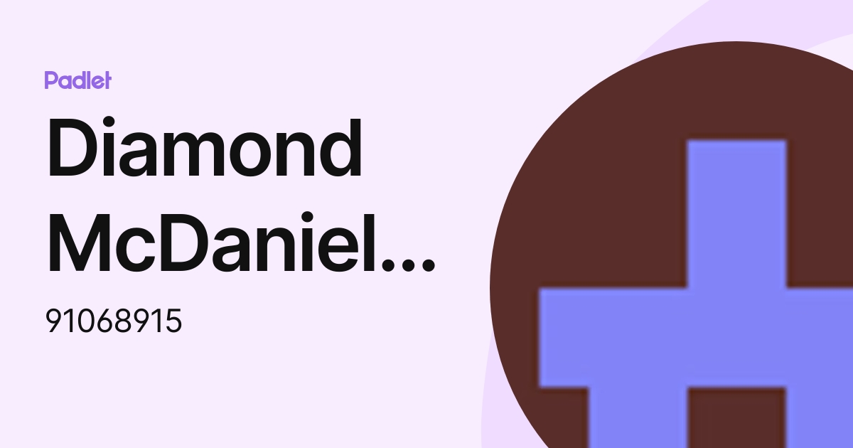 Diamond McDaniel-Douglas (91068915) profile | Padlet