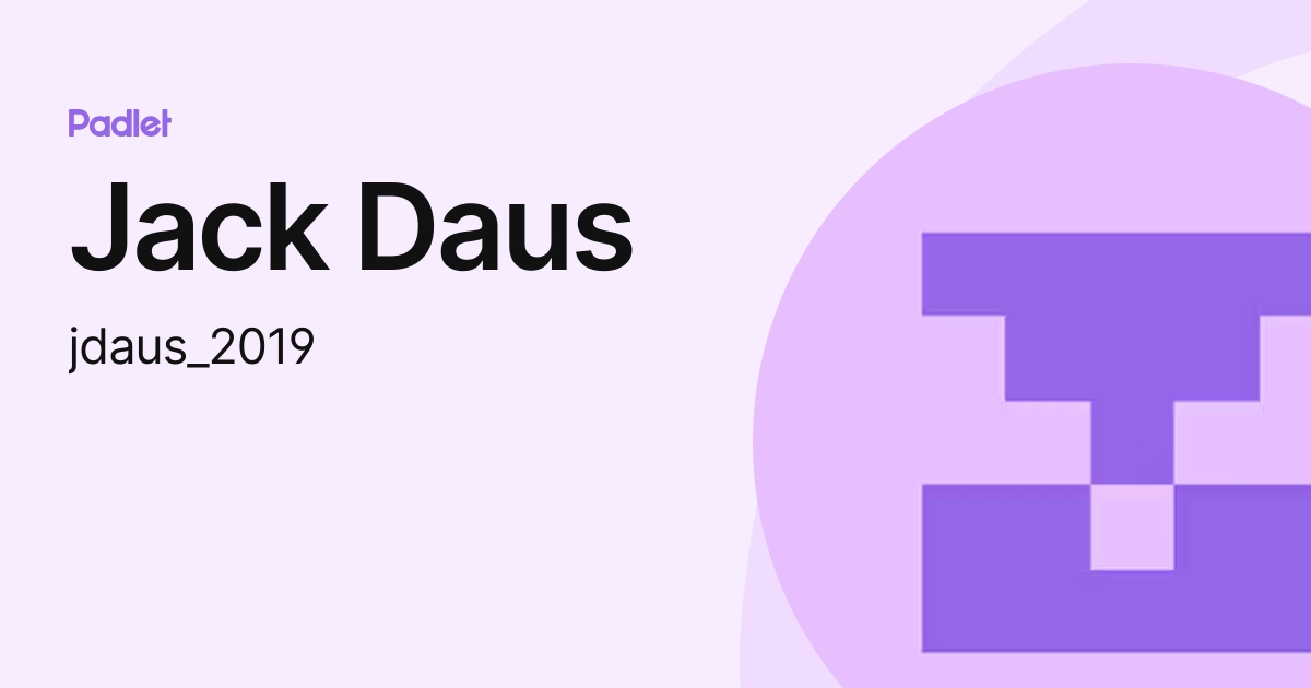 Jack Daus (jdaus_2019) profile | Padlet