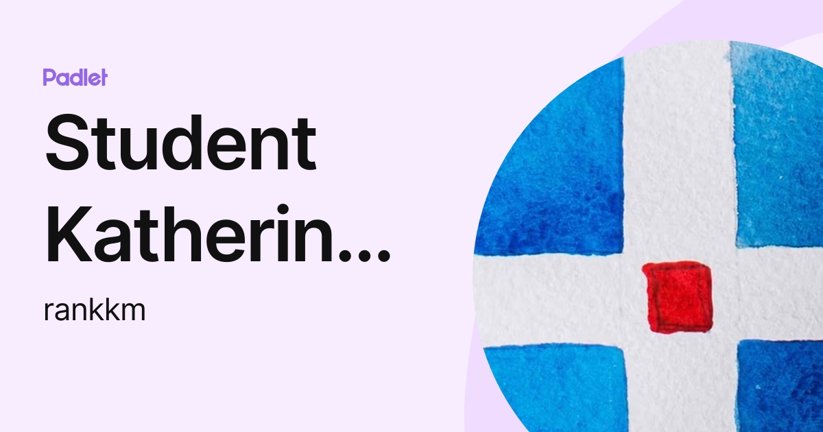Student Katherine Rank (rankkm) profile | Padlet