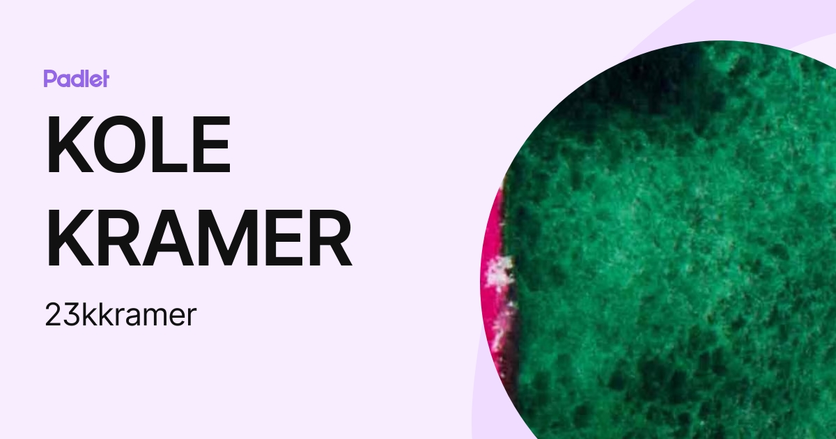 KOLE KRAMER (23kkramer) profile | Padlet