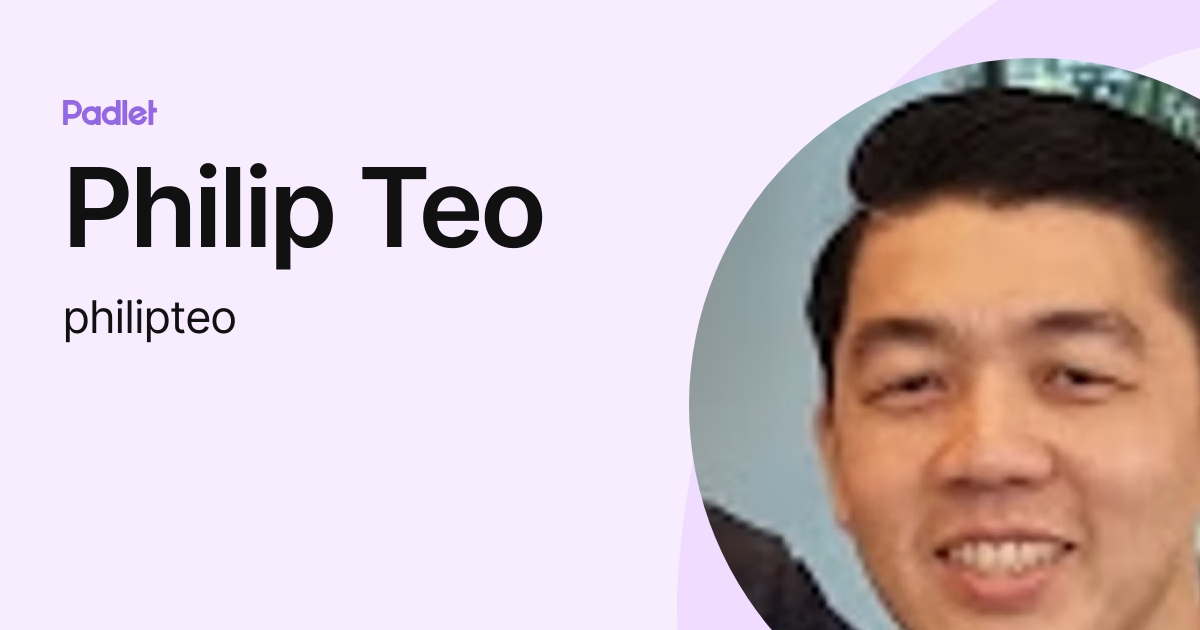 Philip Teo (philipteo) profile | Padlet