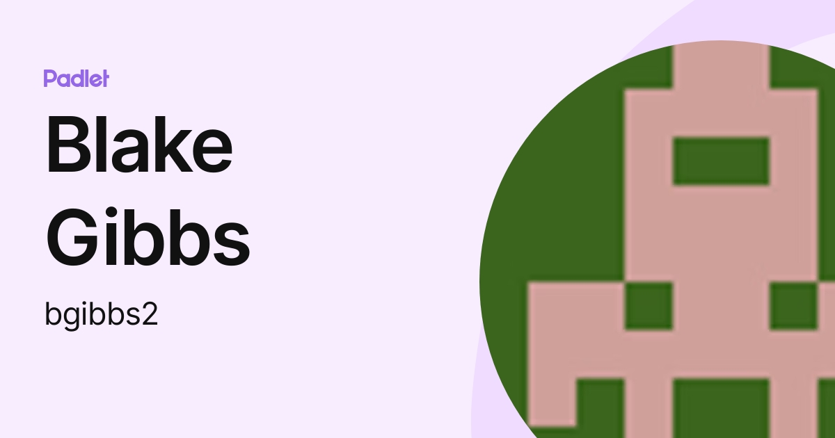 Blake Gibbs (bgibbs2) profile | Padlet