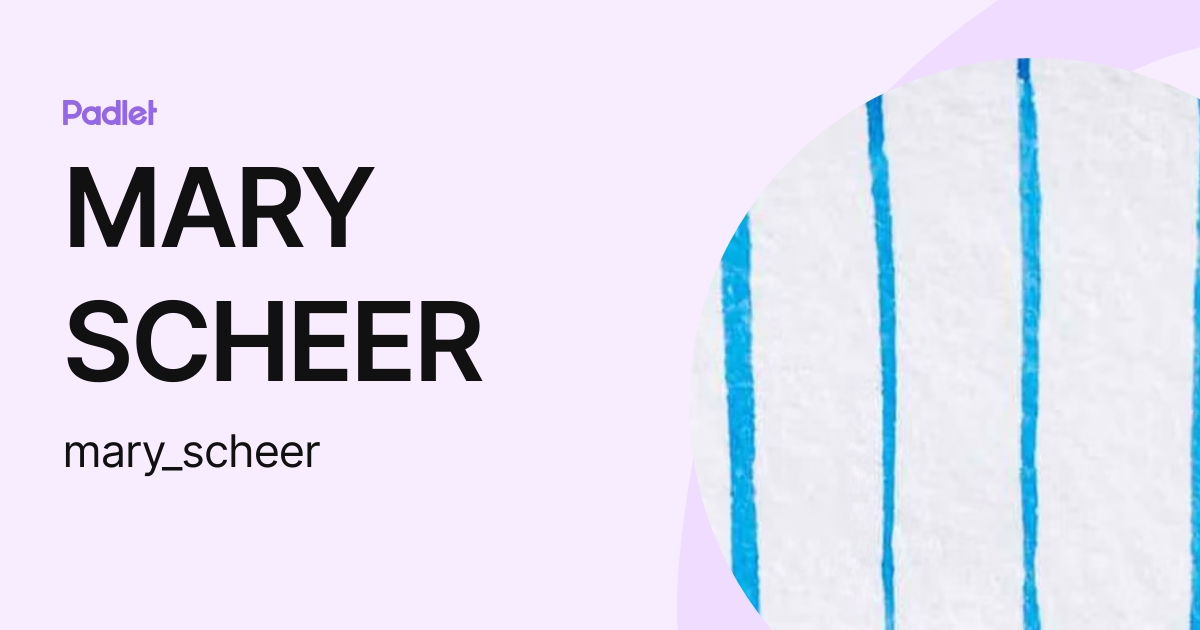 MARY SCHEER (mary_scheer) profile | Padlet
