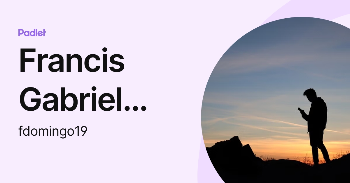 Francis Gabriel Domingo (fdomingo19) profile | Padlet