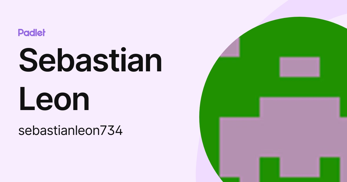 Sebastian Leon (sebastianleon734) profile | Padlet