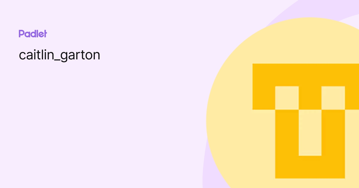 caitlin_garton profile | Padlet