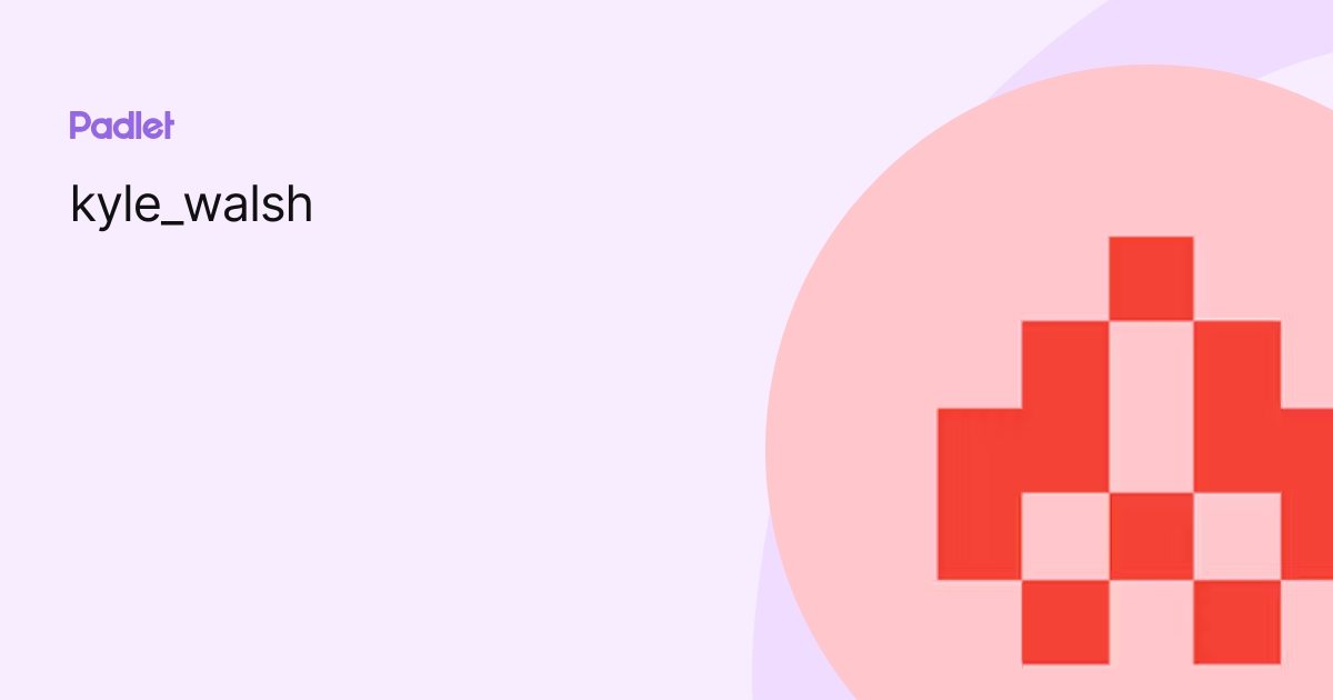 Kyle Walsh Profile Padlet