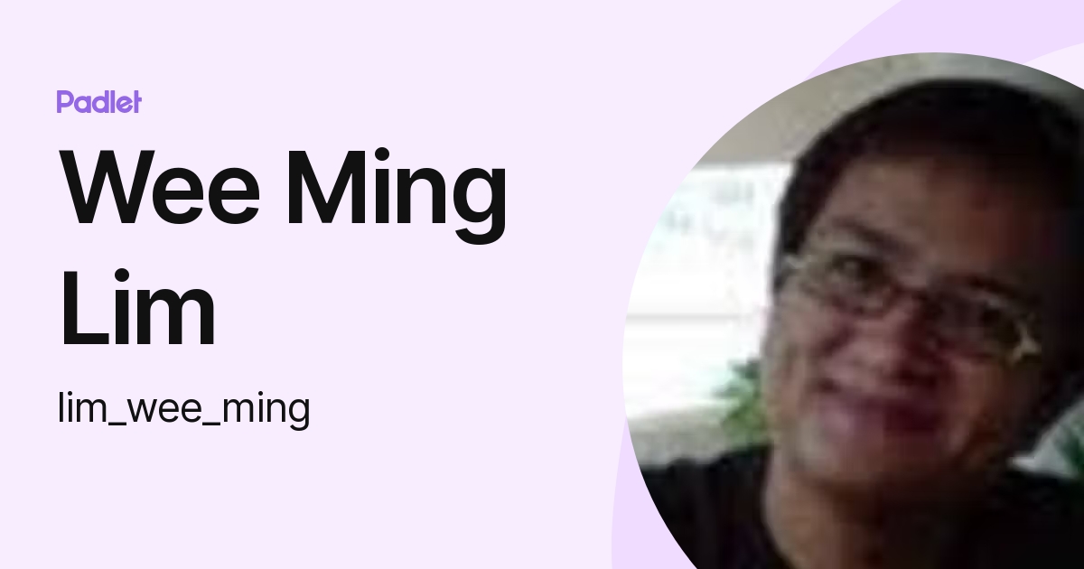 Wee Ming Lim (lim_wee_ming) profile | Padlet