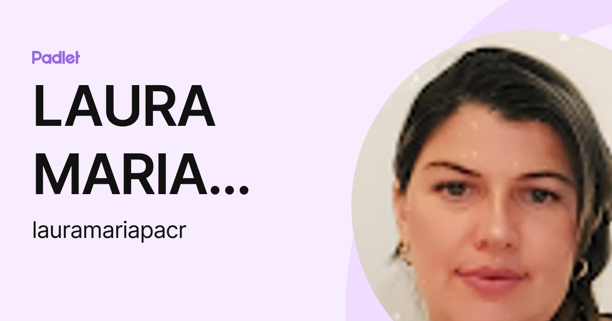 LAURA MARIA PANTANO CRUZ (lauramariapacr) profile | Padlet