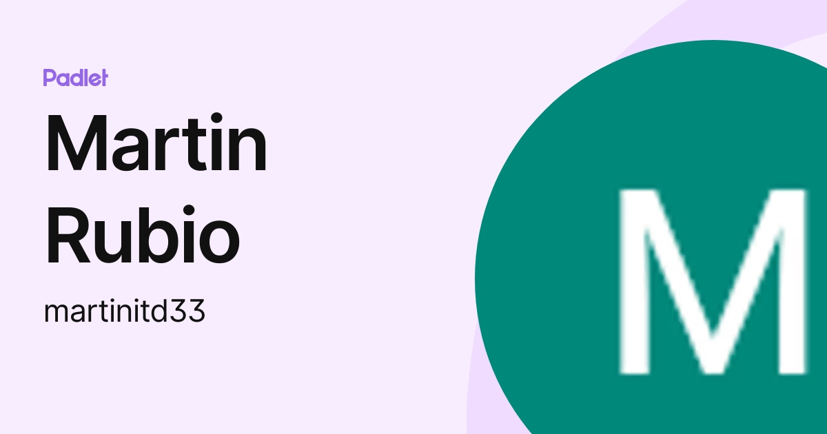 Martin Rubio (martinitd33) profile | Padlet